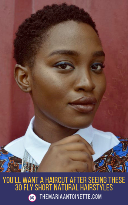 You'll Want A Haircut After Seeing These 30 Fly Short Natural Hairstyles